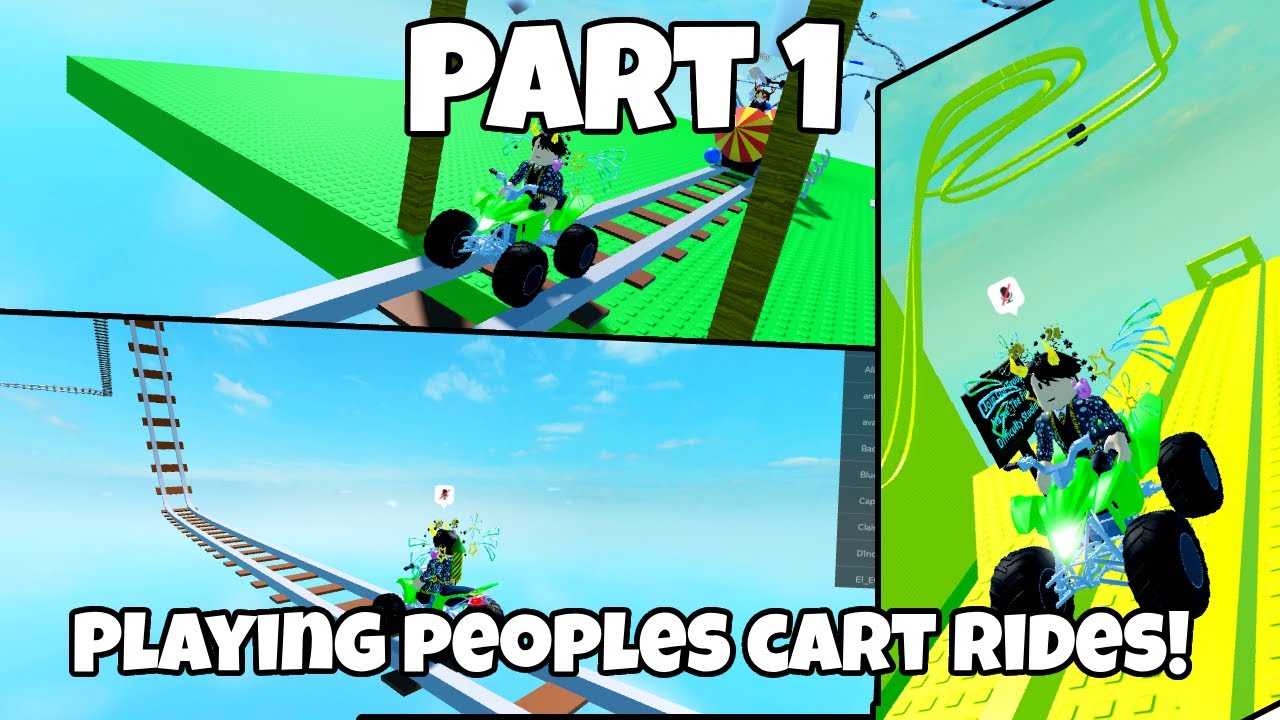 Playing peoples Cart Rides in Create a Cart Ride! Pt.1 - YouTube