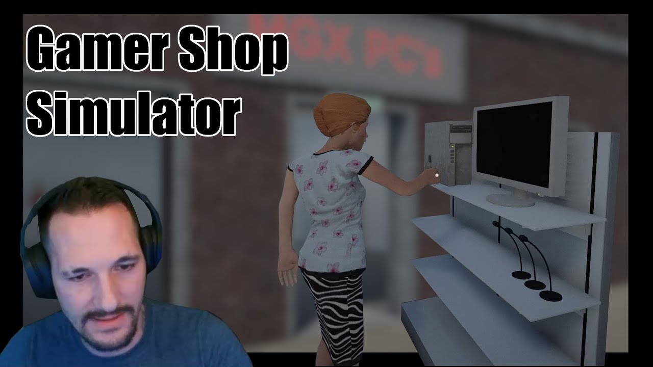 Gamer Shop Simulator 💻 Wir bieten nur Schrott an - YouTube