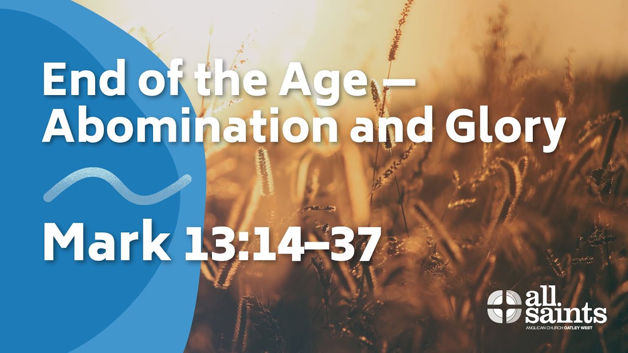 Mark 13:14–37 - End of the Age – Abomination and Glory - YouTube