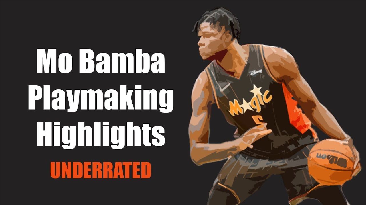 Mo Bamba Playmaking Highlights | 2021-22 Orlando Magic NBA - YouTube