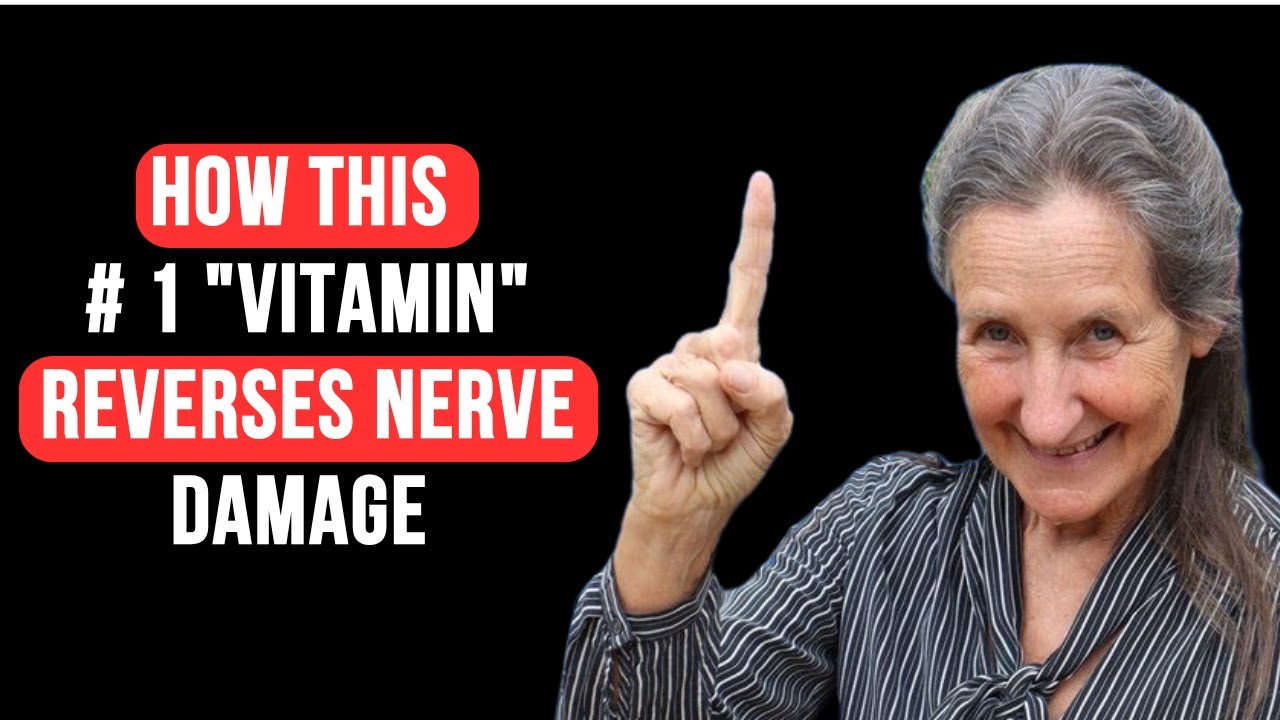 How THIS 1 "Vitamin" Reverses Nerve Damage! Heal Neuropathy | Barbara ...