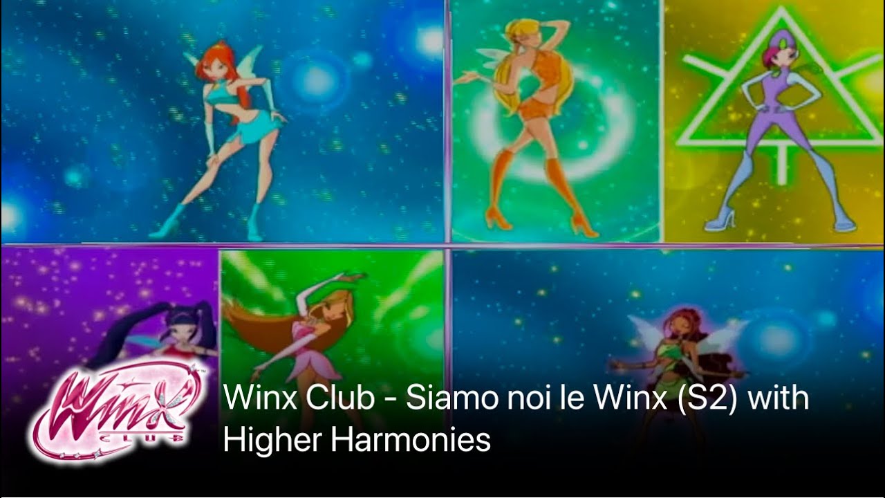 Winx Club - Siamo noi le Winx (S2) with Higher Harmonies - YouTube