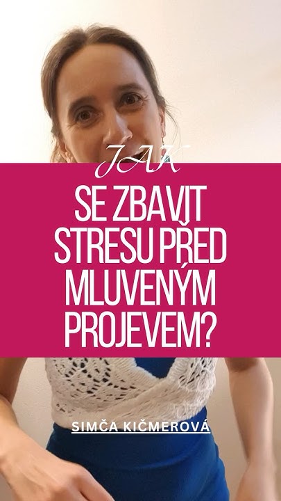 Jak se zbavit stresu před mluveným projevem? - YouTube