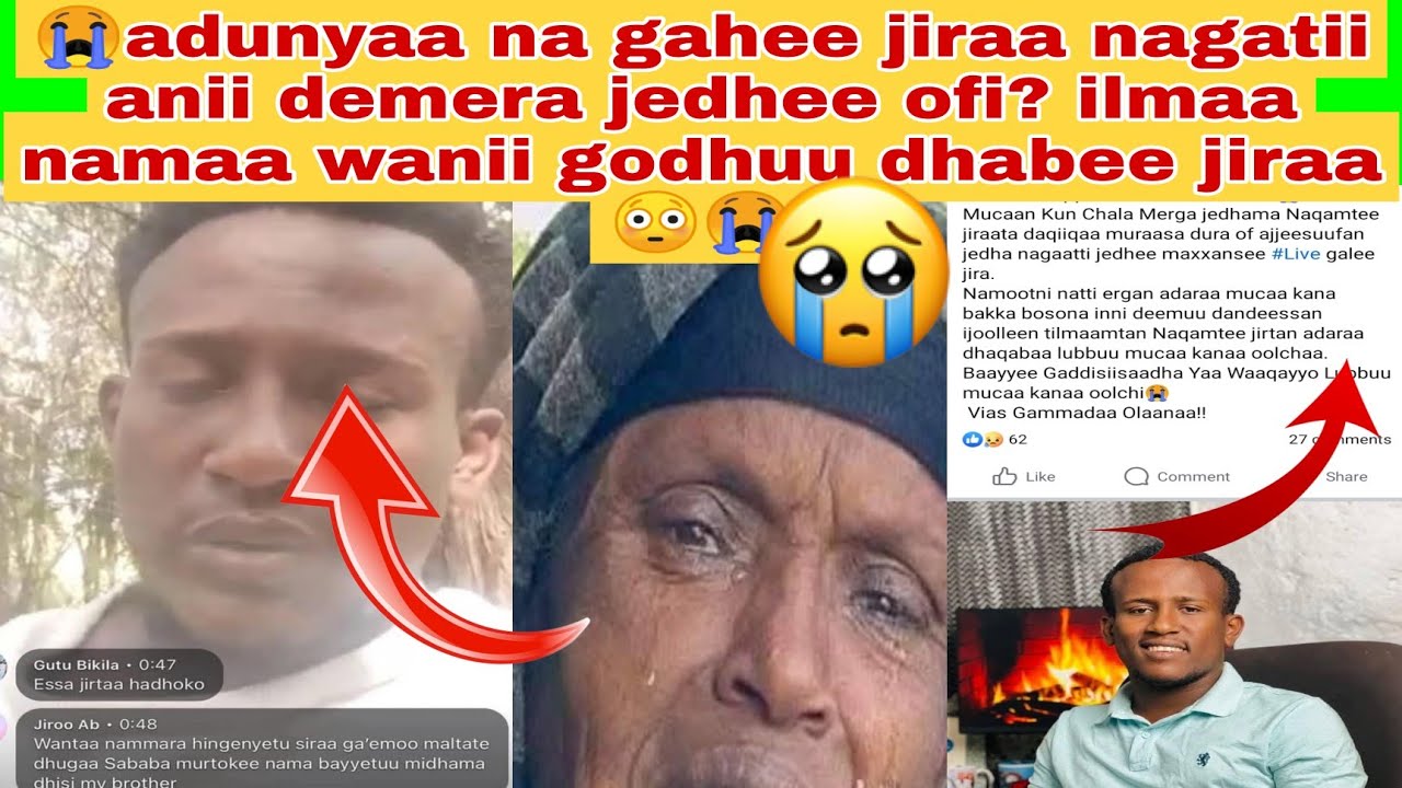 adunyaa😭 kanaraa jirachuu hini barbaduu wari mucaa kanaa bektanii dafaa ...