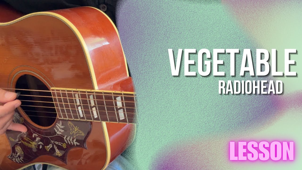 Radiohead - Vegetable [Guitar Lesson / Tutorial] - YouTube