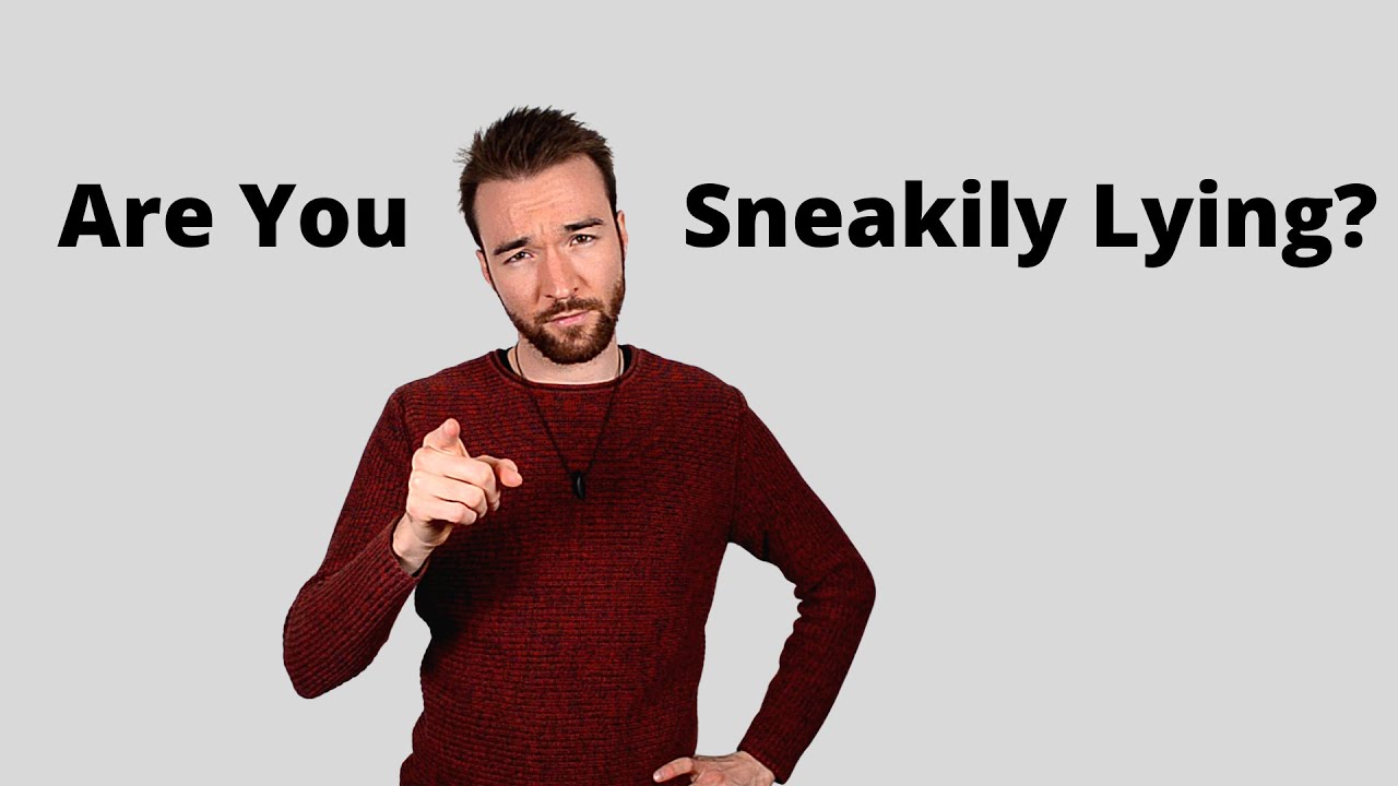 Are You Sneakily Lying? - YouTube