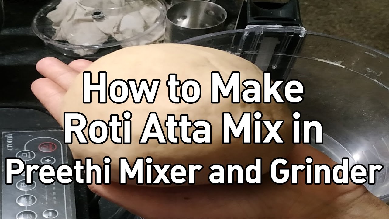 ***How to make ROTI ATTA MIX EASILY?*** Using Preethi Mixer Grinder for ...