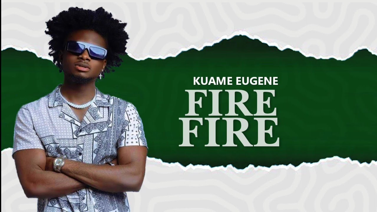 Kuame Eugene - Fire Fire (Lyrics Video) - YouTube