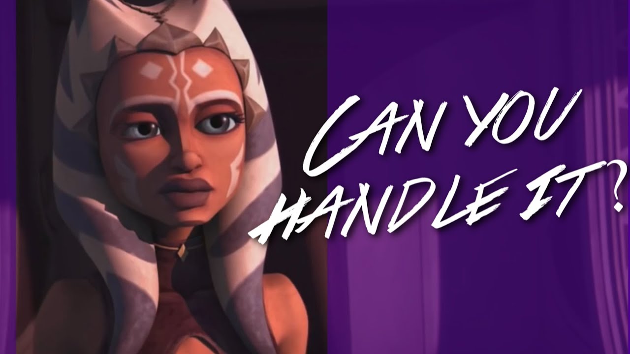 Ahsoka Tano Can You Handle It Youtube