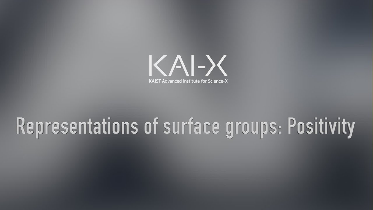 [FULL] KAIX_ Representations of surface groups: Positivity - YouTube