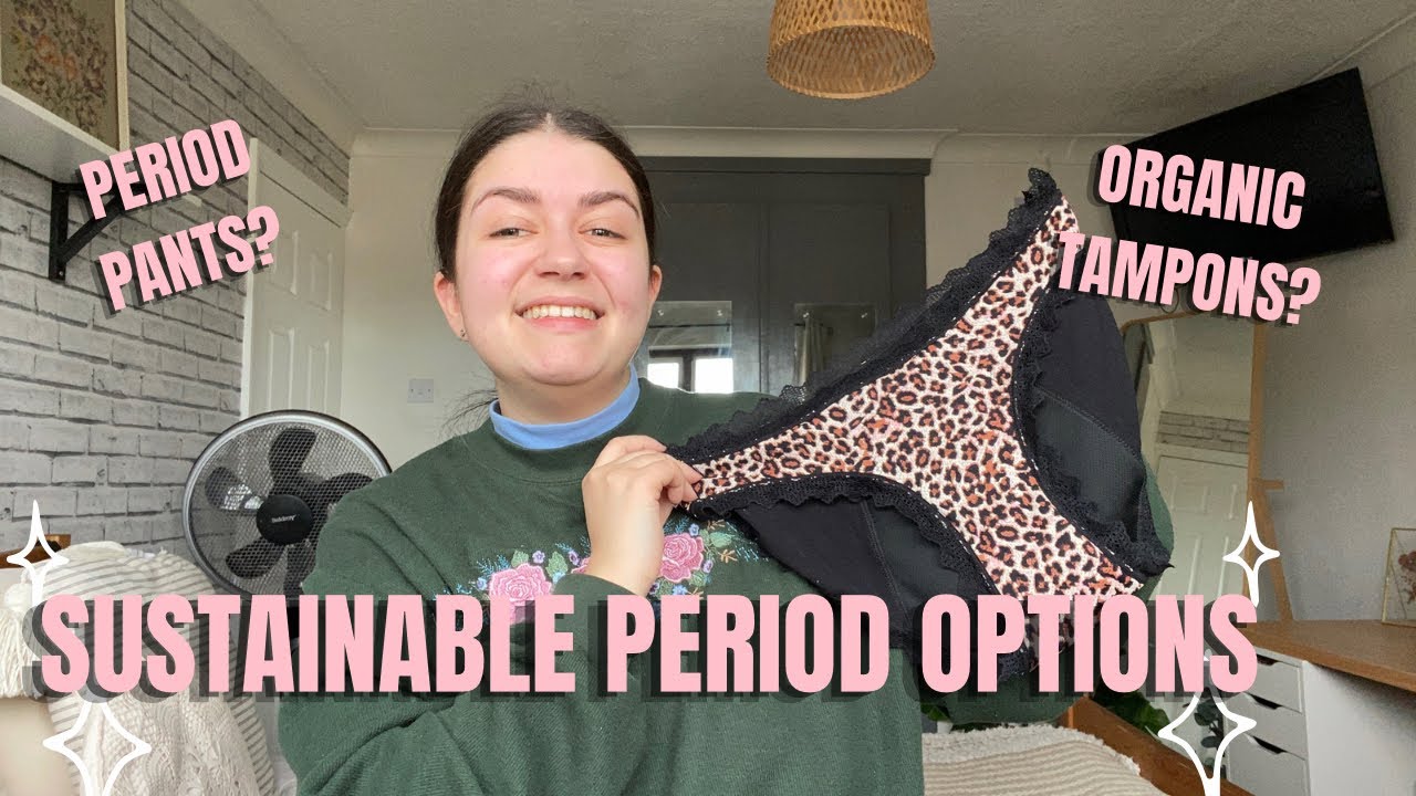 SUSTAINABLE PERIOD PRODUCTS | How to have a sustainable period - YouTube