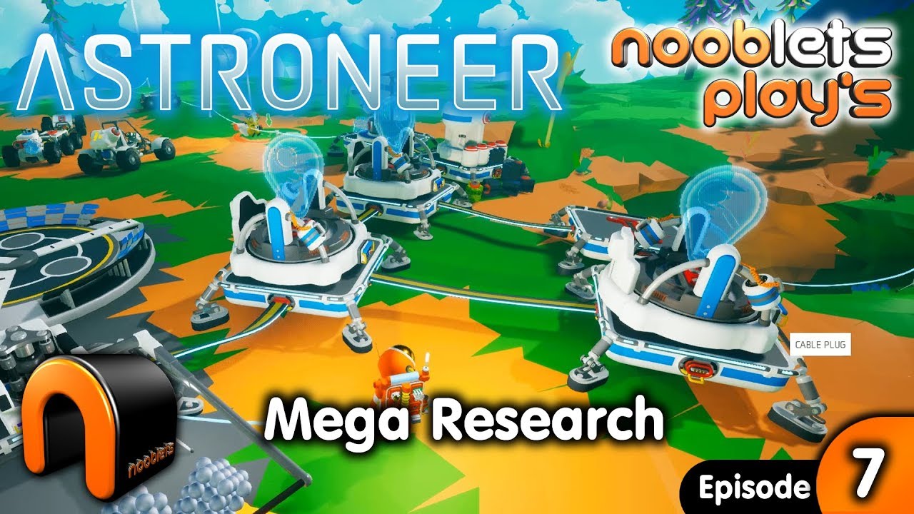 ASTRONEER Mega Research Ep7 Nooblets Plays - YouTube