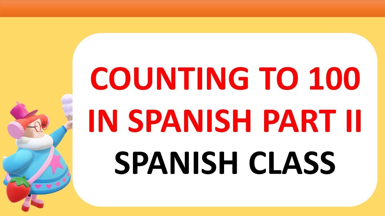Spanish Numbers 1 to 100 in Spanish Part II - YouTube