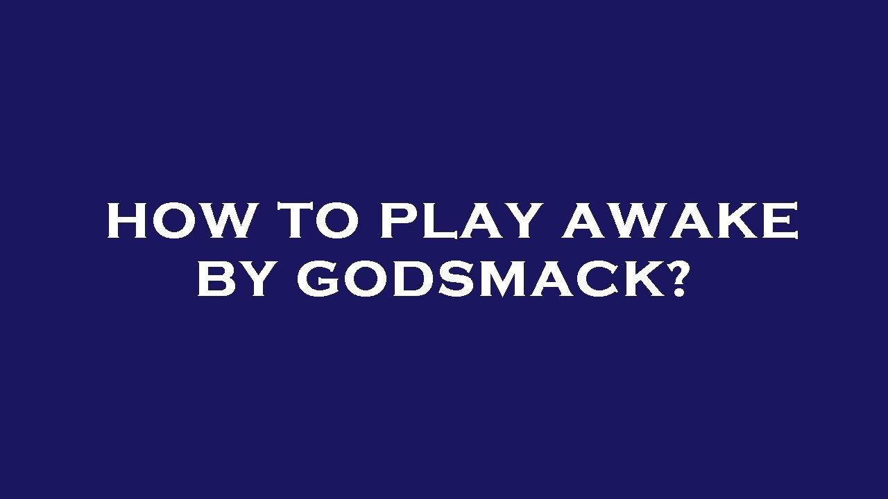 How to play awake by godsmack? - YouTube