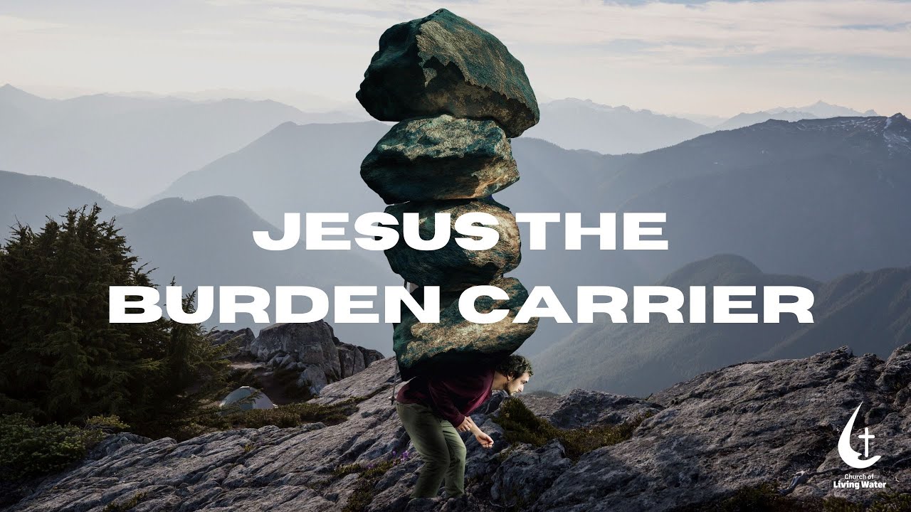JESUS THE BURDEN CARRIER - YouTube