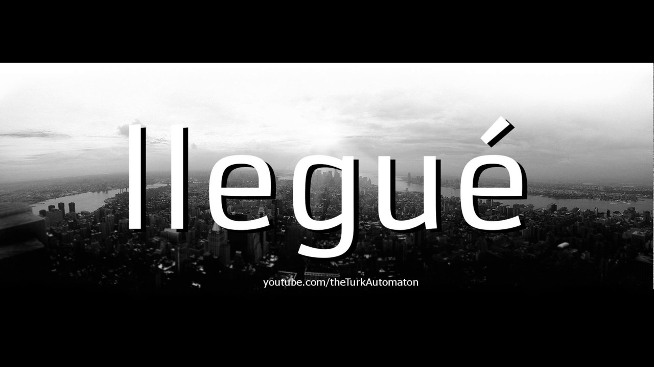 How To Pronounce Llegu In Spanish YouTube how-to-pronounce-llegu-in-spanish-youtube