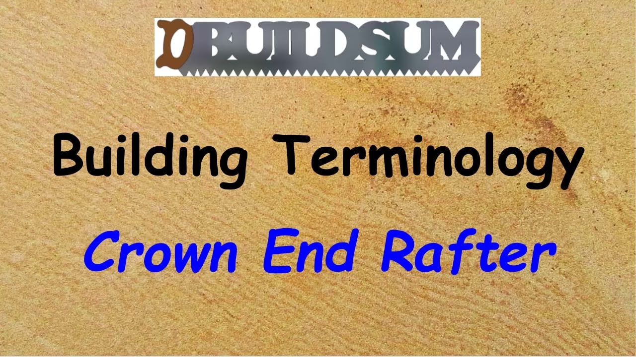 Building Terminology - Crown End Rafter - YouTube