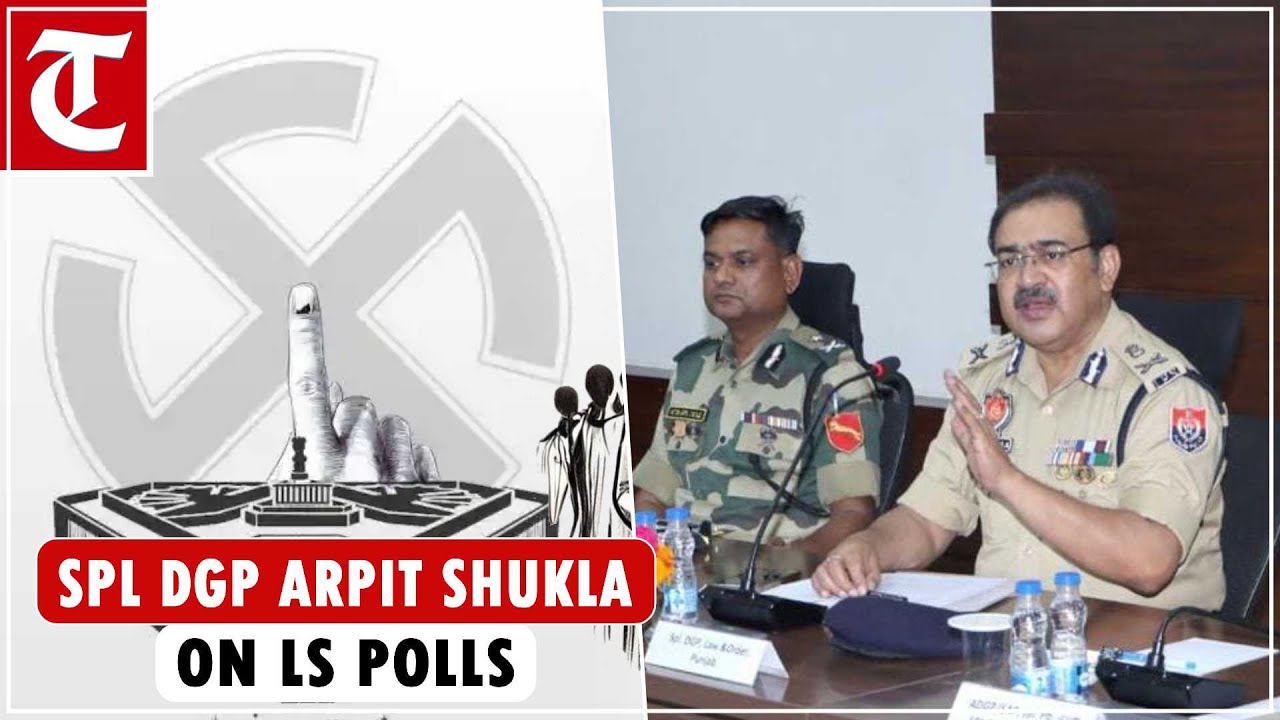 Work as one team: Spl DGP Arpit Shukla exhorts Punjab Police, BSF for free and fair elections ...