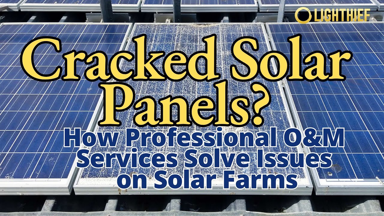 Cracked Solar Panels? How Professional O&M Services Solve Issues on ...