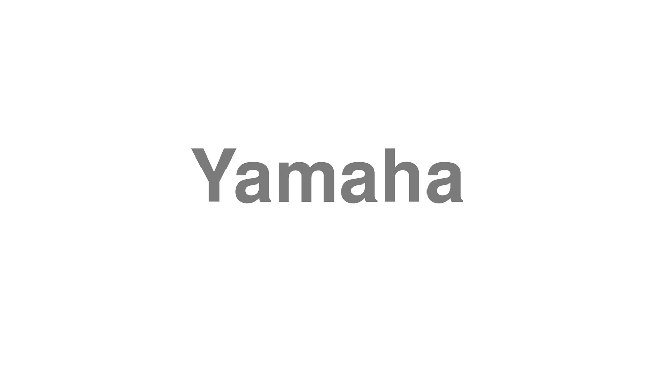 How to Pronounce "Yamaha" - YouTube