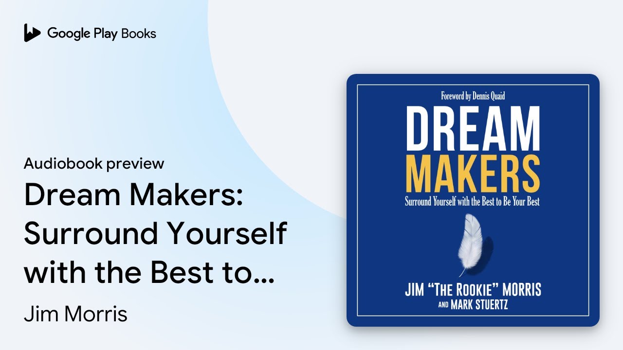 Dream Makers: Surround Yourself with the Best… by Jim Morris ...