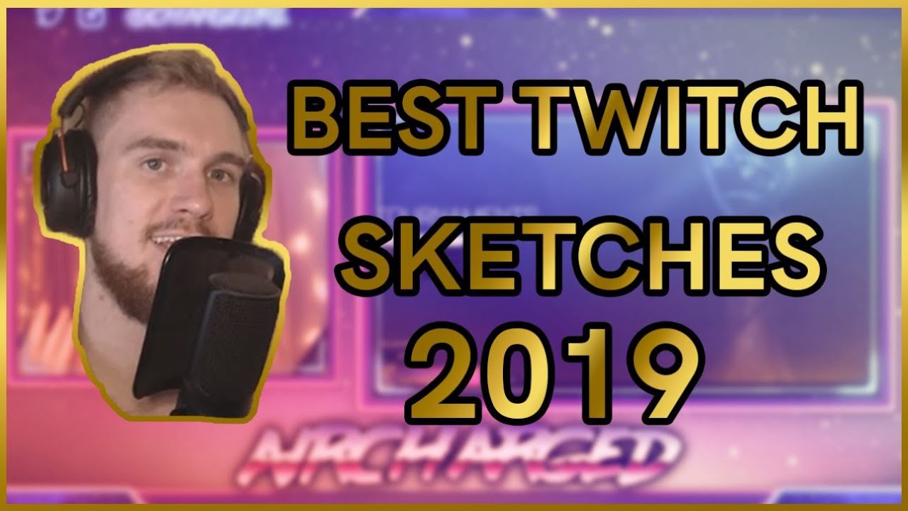 BEST OF TWITCH SKETCHES 2019 - YouTube