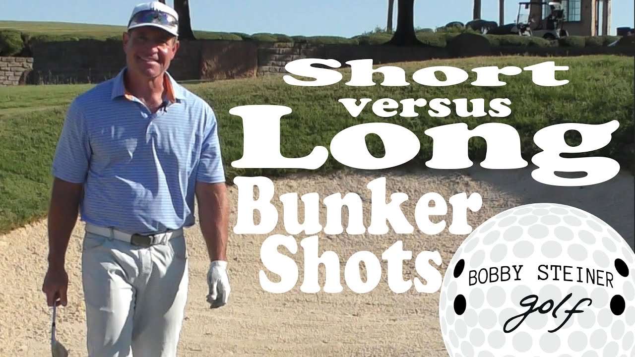 HIT IT LONG OR SHORT FROM THE BUNKER, BY BOBBY STEINER - YouTube