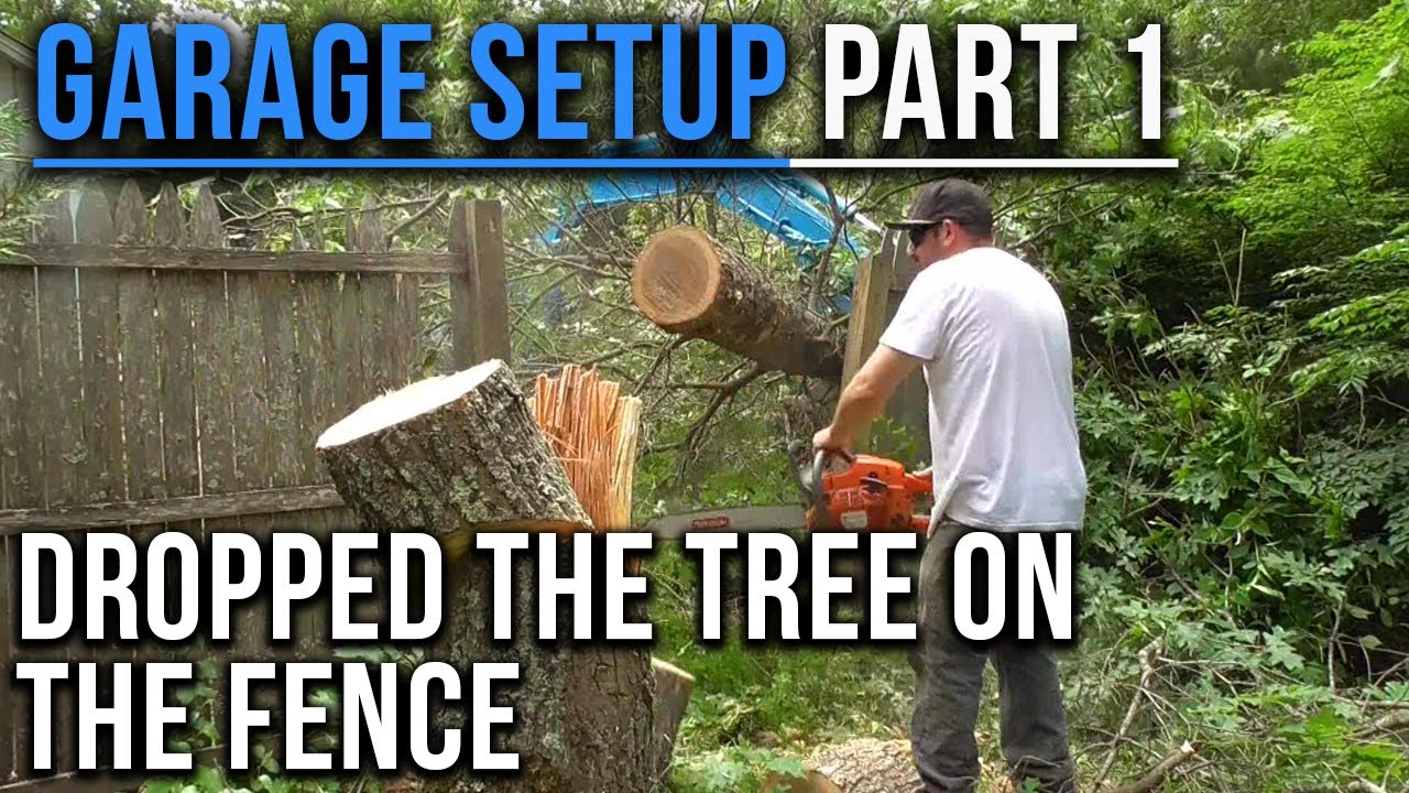 Garage Setup! Part 1: Tree Hit The Fence - YouTube
