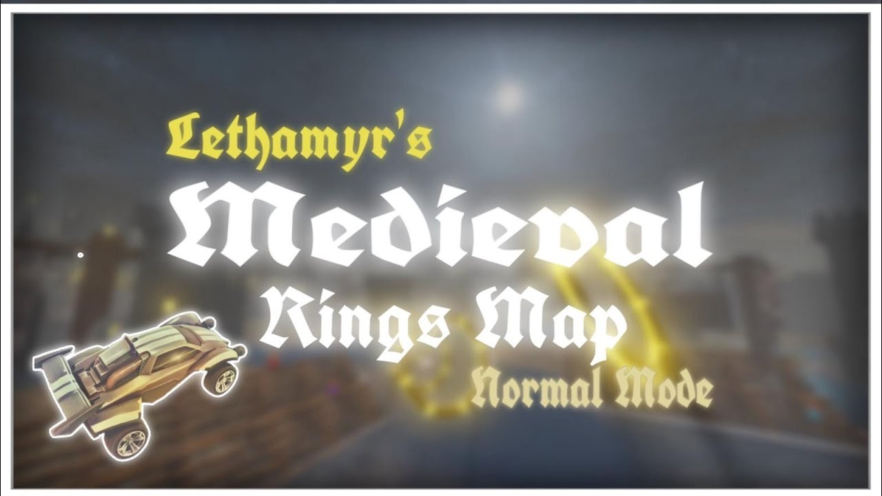 Lethamyr's Medieval Rings Map Normal Mode - Rocket League - YouTube