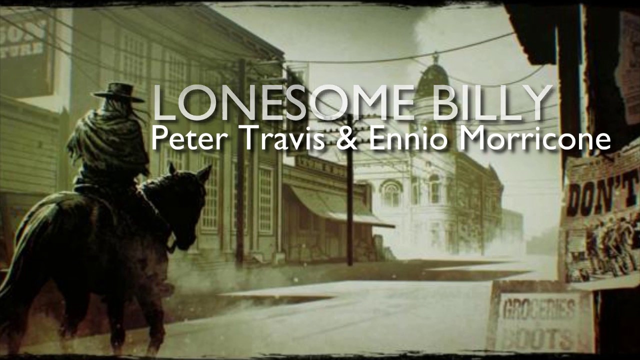 Peter Tevis & Ennio Morricone - Lonesome Billy (legendado) - YouTube