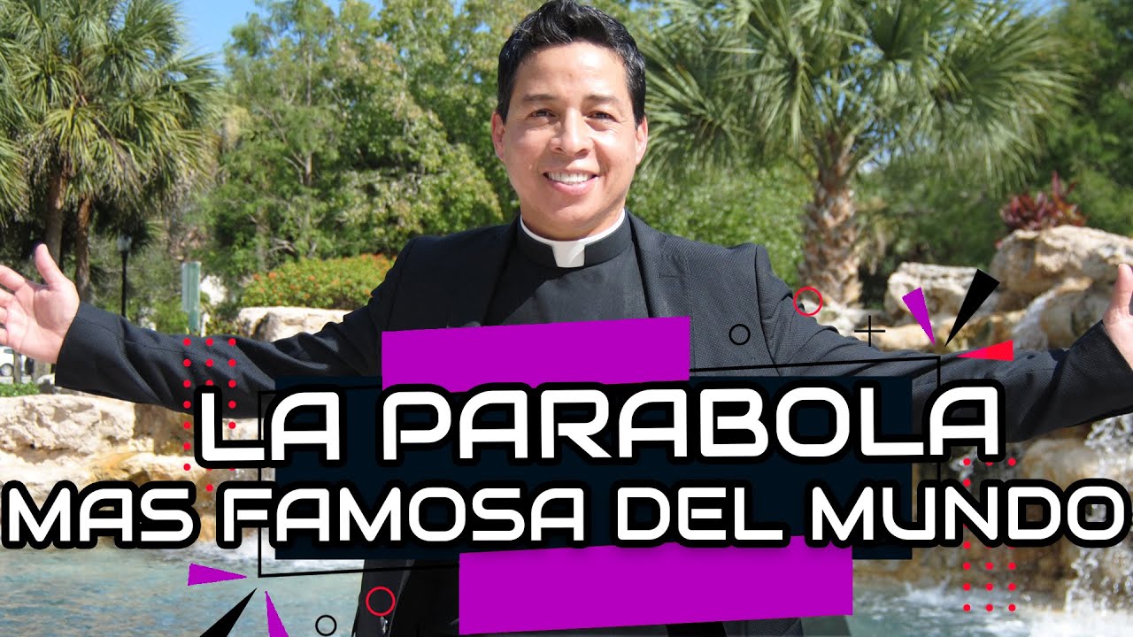 LA PARABOLA MAS FAMOSA DEL MUNDO-P. Mario Castañeda - YouTube