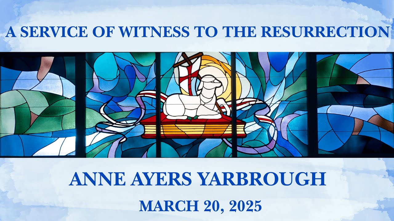 Service of Witness to the Resurrection - Anne Ayers Yarbrough - YouTube