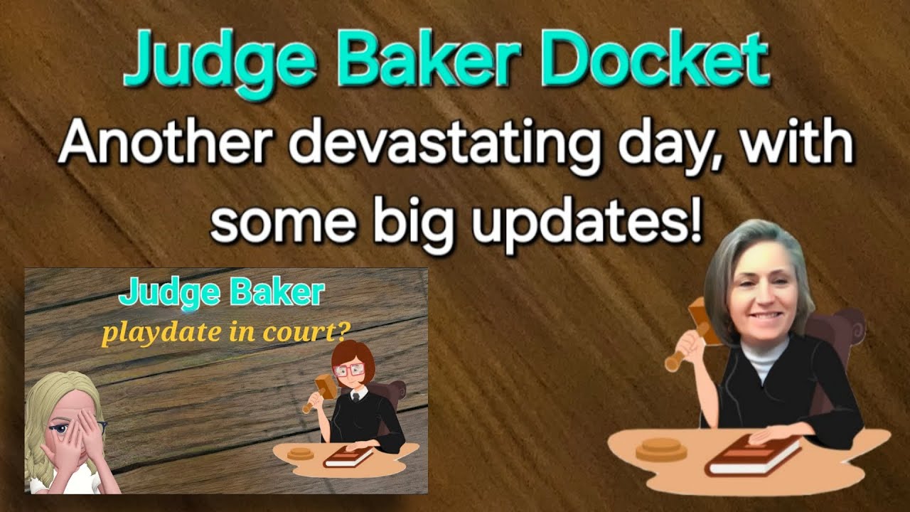 Judge Baker - A docket full of frustration and disappointment - But ...