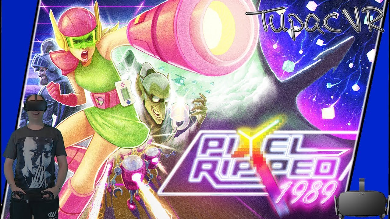 Pixel Ripped 1989 - Retro meets Virtual Reality [Oculus Rift][Virtual ...
