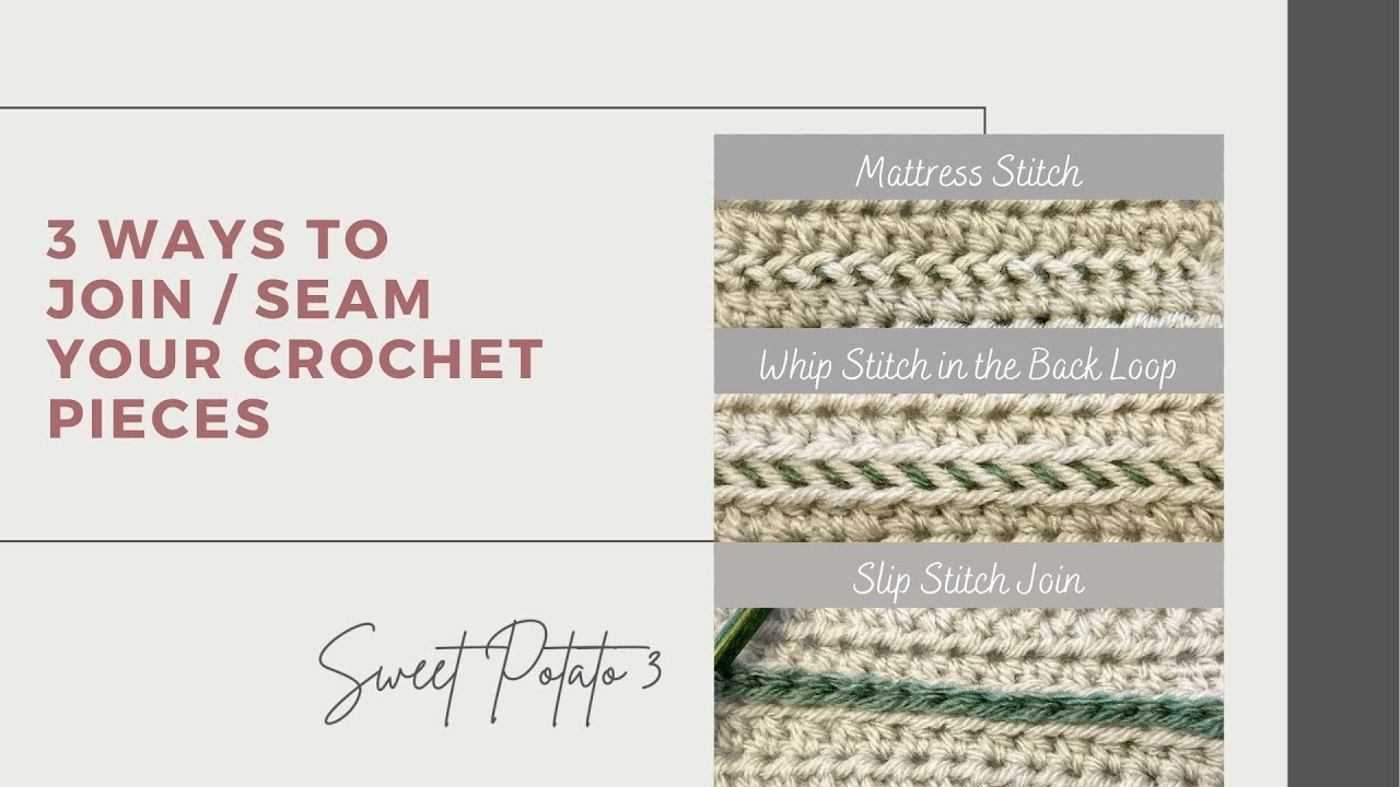 3 Ways to Join or Seam your Crochet Pieces - YouTube