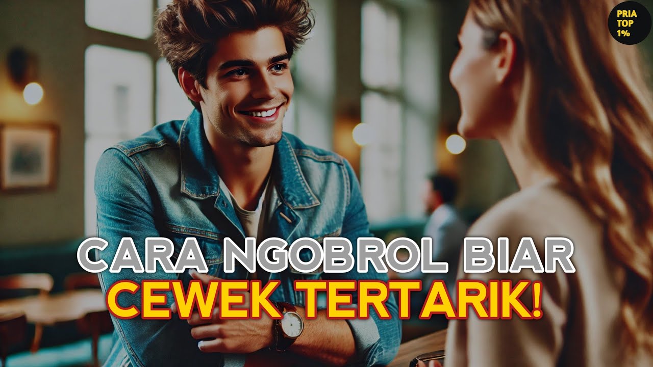 Cara NGOBROL Sama Cewek Biar TERTARIK dan Bikin Lo TERLIHAT SPESIAL di ...