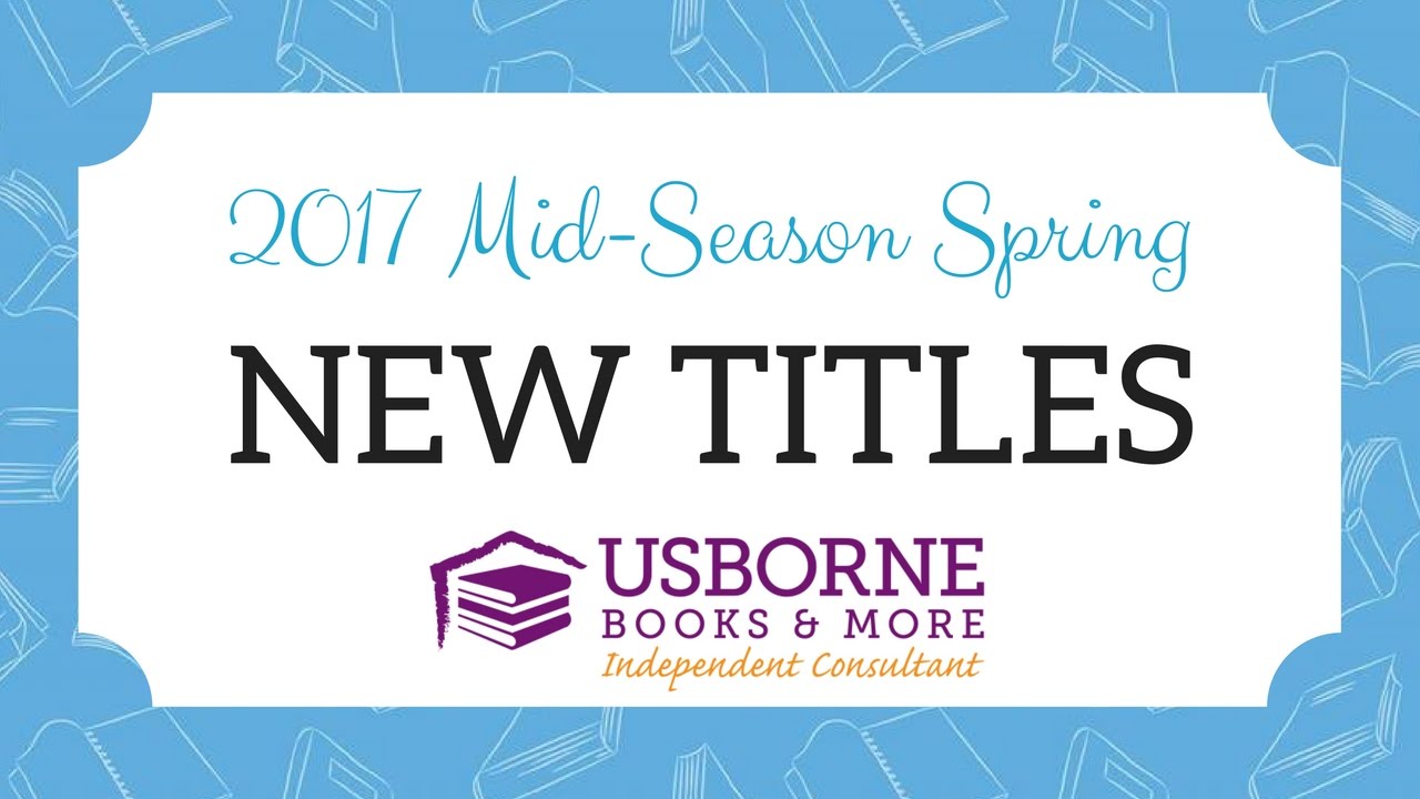 *NEW* Titles from Usborne Books & More (2017 Mid-Season Spring Release ...