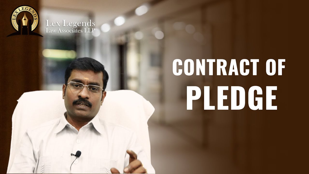 A Lecture on Contract of pledge by Anbarasu Mahadevan, Advocate ...