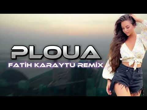 Fatih Karaytu - Ploua | Yeni 2024