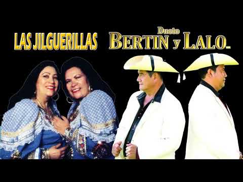 RANCHERAS Y CORRIDOS MIX __ DUETO BERTIN Y LALO, LAS JILGUERILLAS