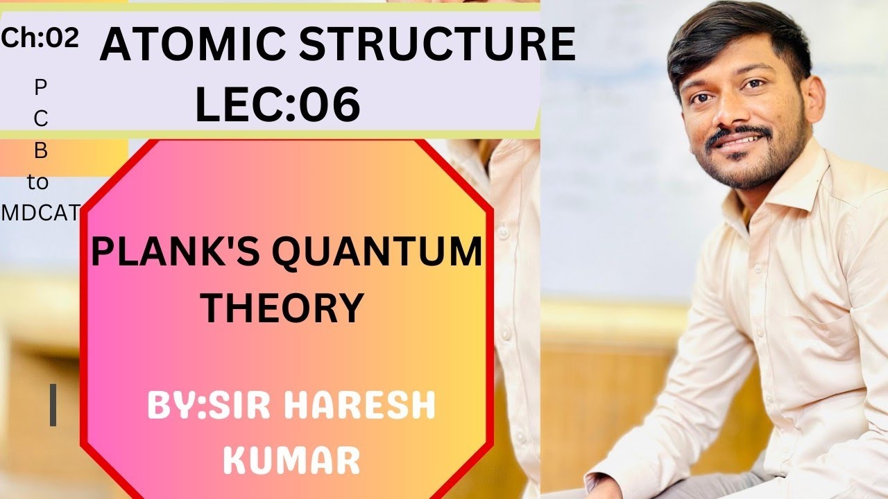 Xi Chemistry:CHP:02 atomic structure lec:06 PLANKS QUANTUM THEORY: - YouTube