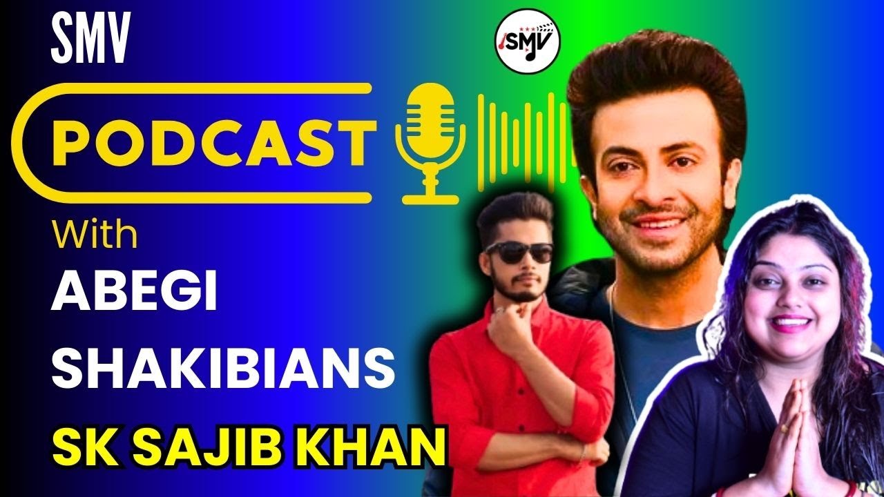 SMV PodCast With Abegi Shakibians | |SK Sajib Khan | Paushali Mukherjee | Shakib Khan - YouTube