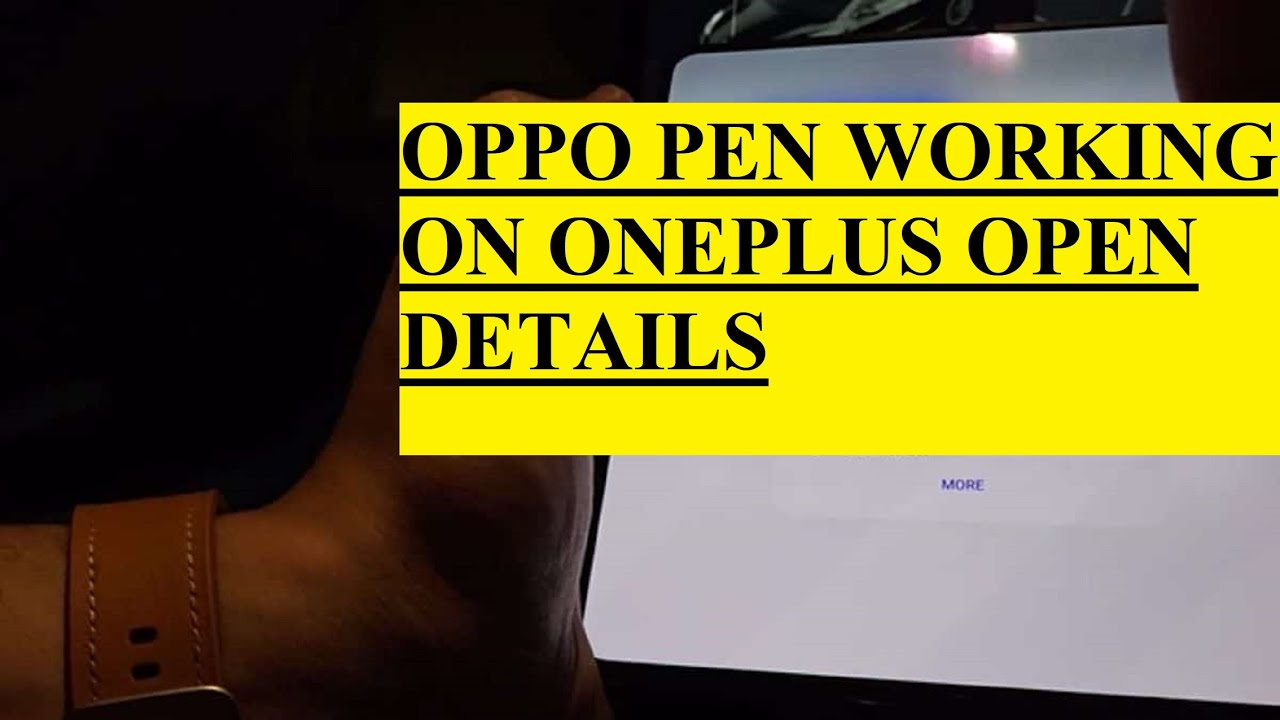 OPPO PEN WORKING ON ONEPLUS OPEN DETAILS - YouTube