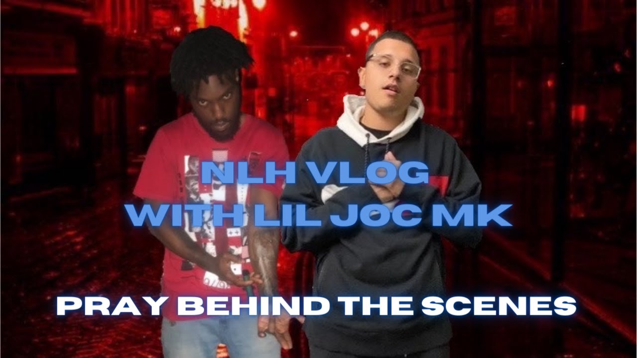 NLH Vlog With Lil Joc MK (Pray Behind The Scenes) - YouTube
