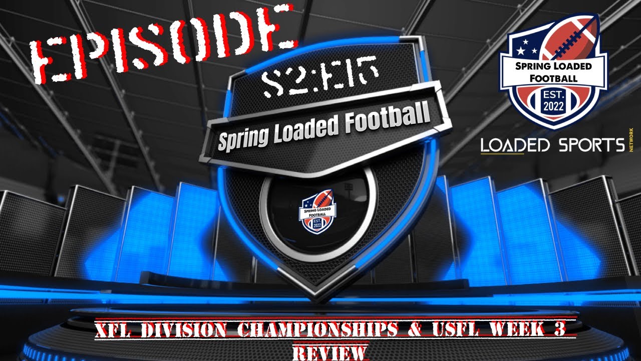 Spring Loaded Football Podcast S2 Episode 15: XFL Division ...