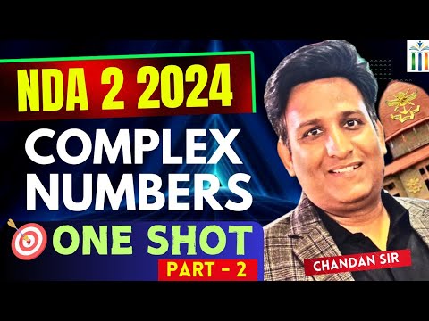 NDA 2 2024 Complex Numbers one shot | Complex Numbers NDA | By Chandan Sir Part -2 - YouTube