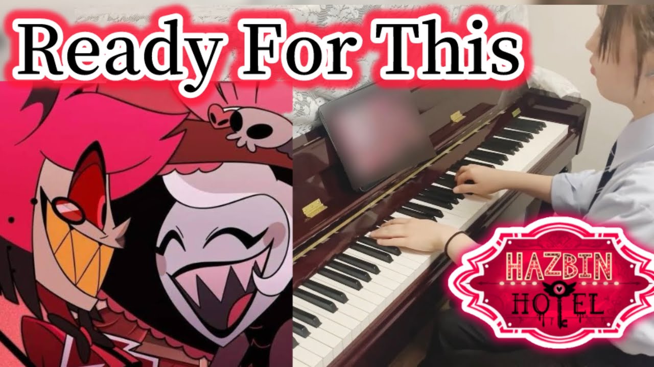 Ready for This/Hazbin Hotel piano cover! - YouTube