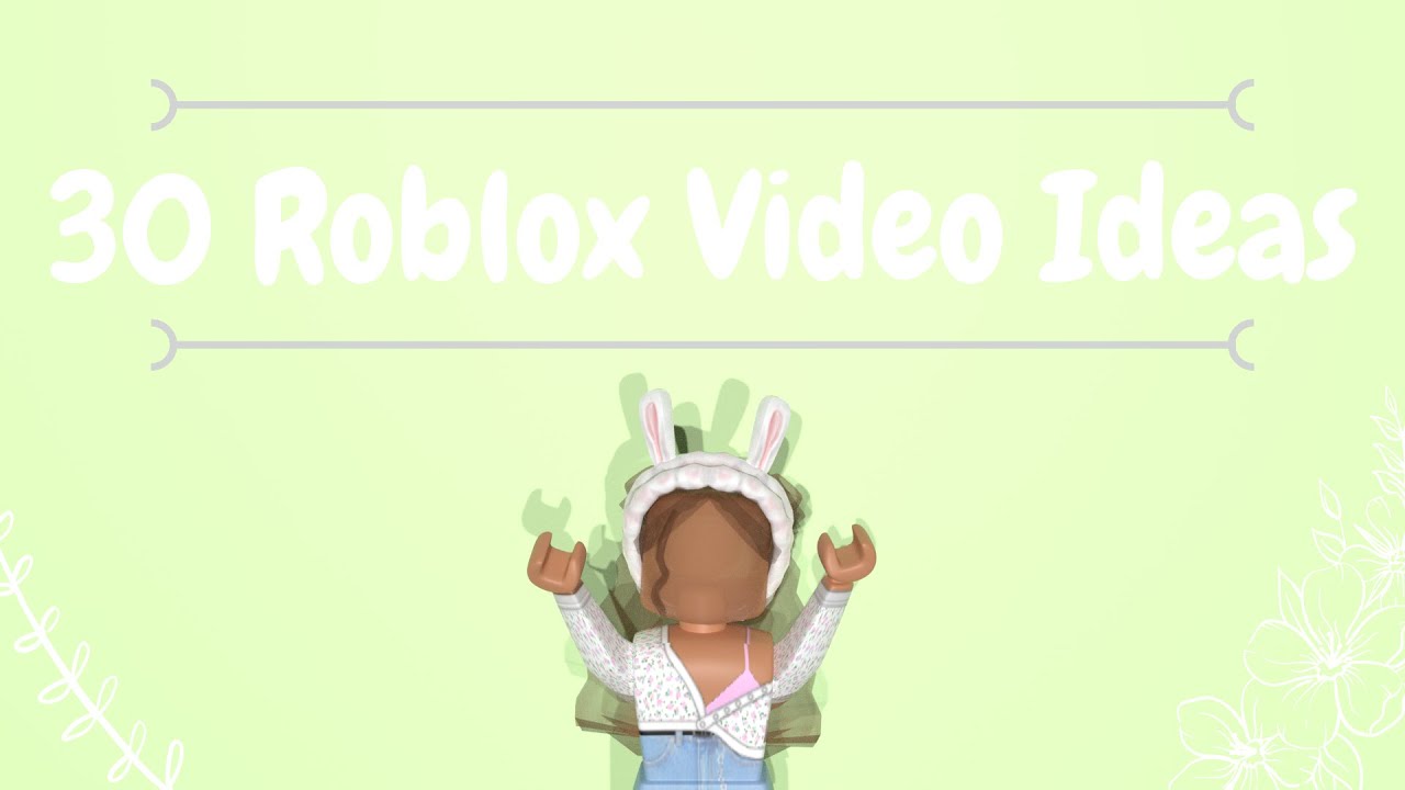 30 Great Roblox Video Ideas {RainDr0p YT} - YouTube