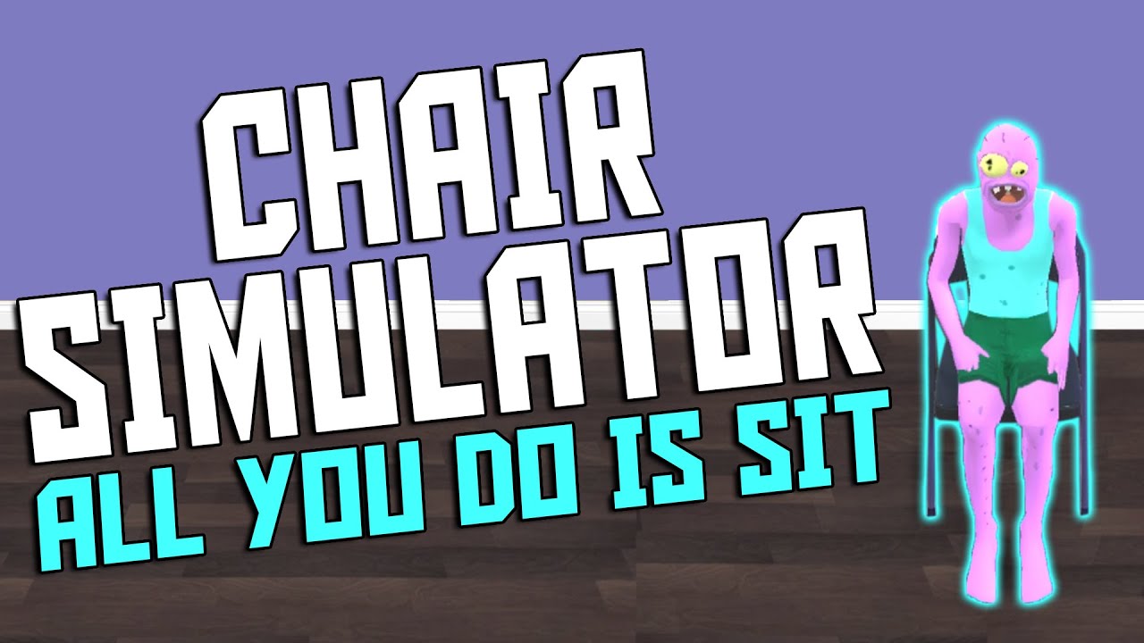 Chair Simulator I become a Chair - YouTube
