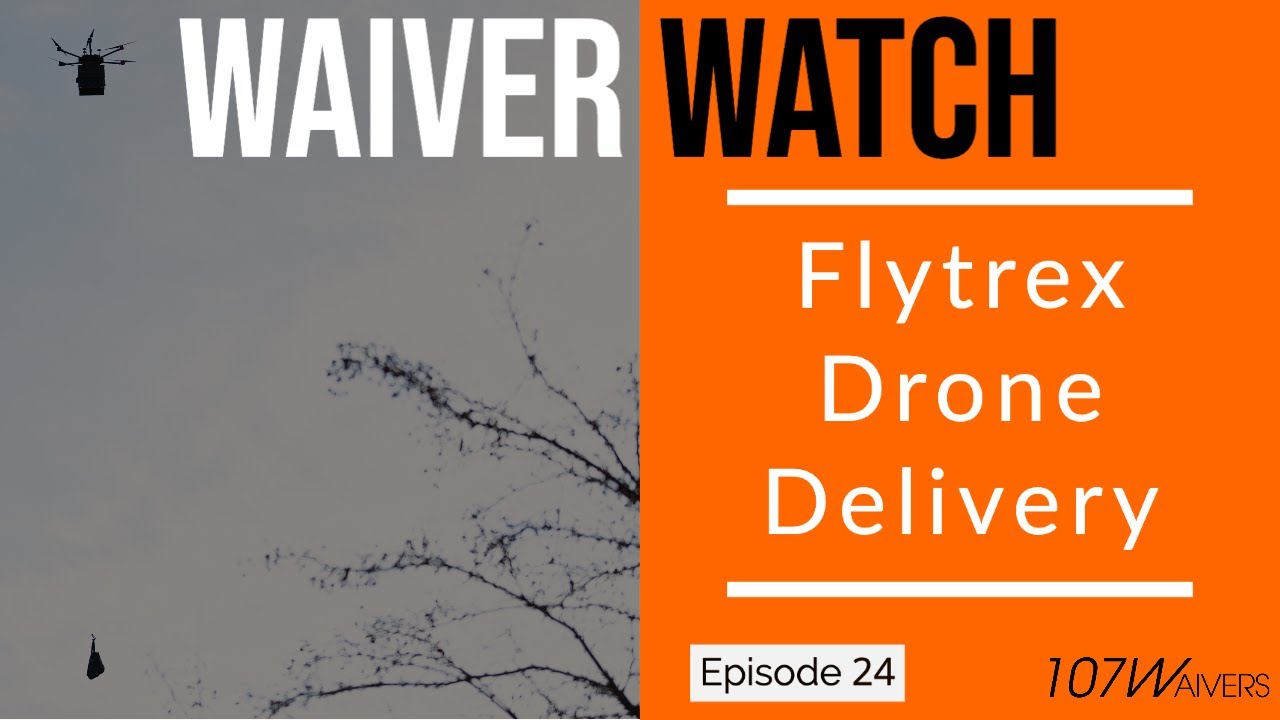 Waiver Watch | Ep 24: Flytrex Drone Delivery - YouTube